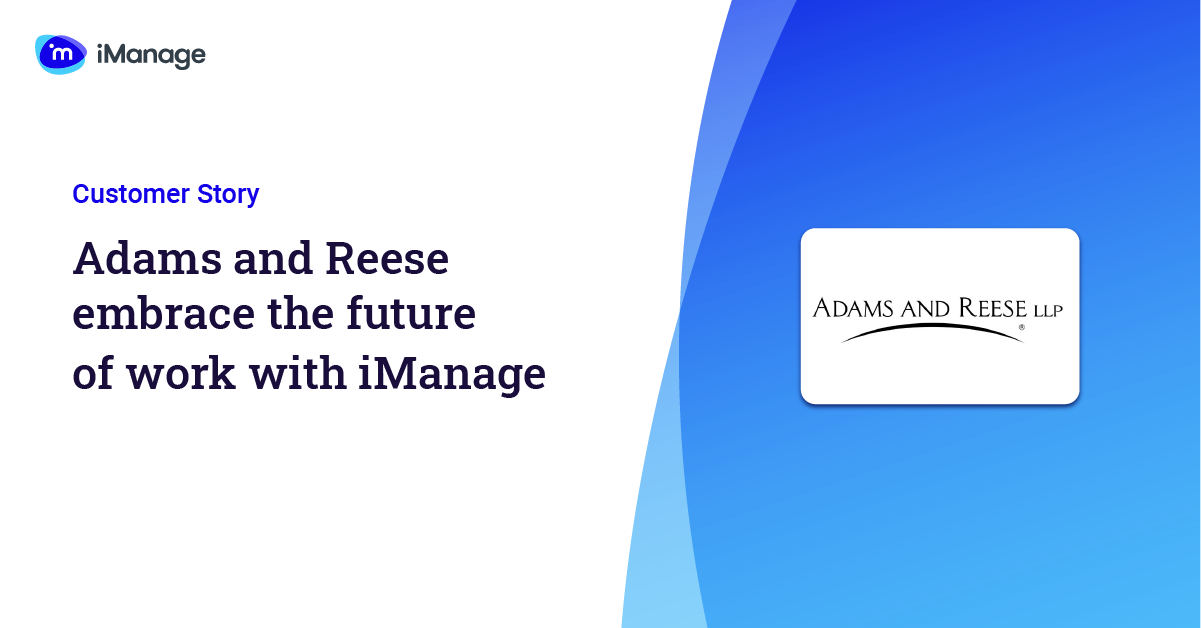 Adams and Reese | Customer Story | iManage
