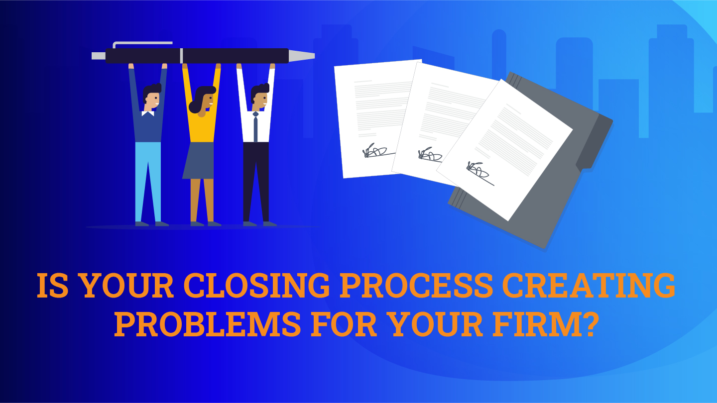 Is your closing process creating problems for your firm? - iManage