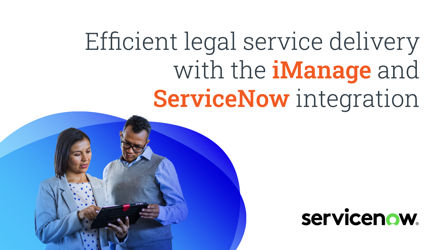 iManage and ServiceNow integration improves legal service delivery