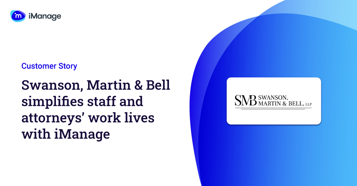 Swanson, Martin & Bell | Customer Story | iManage