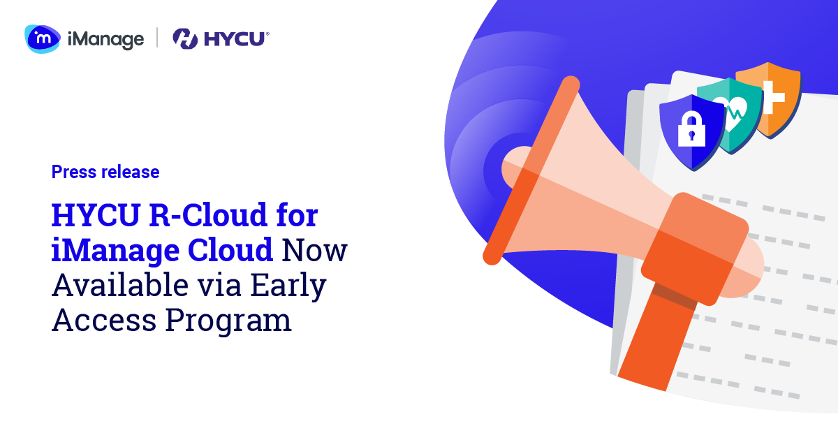 HYCU R-Cloud for iManage Cloud Now Available via Early Access Program