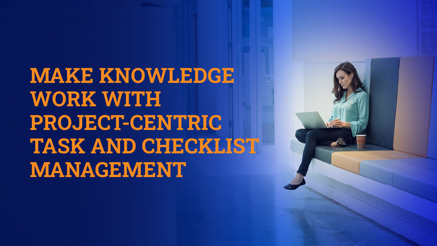 Make knowledge work with project-centric task and checklist management - iManage
