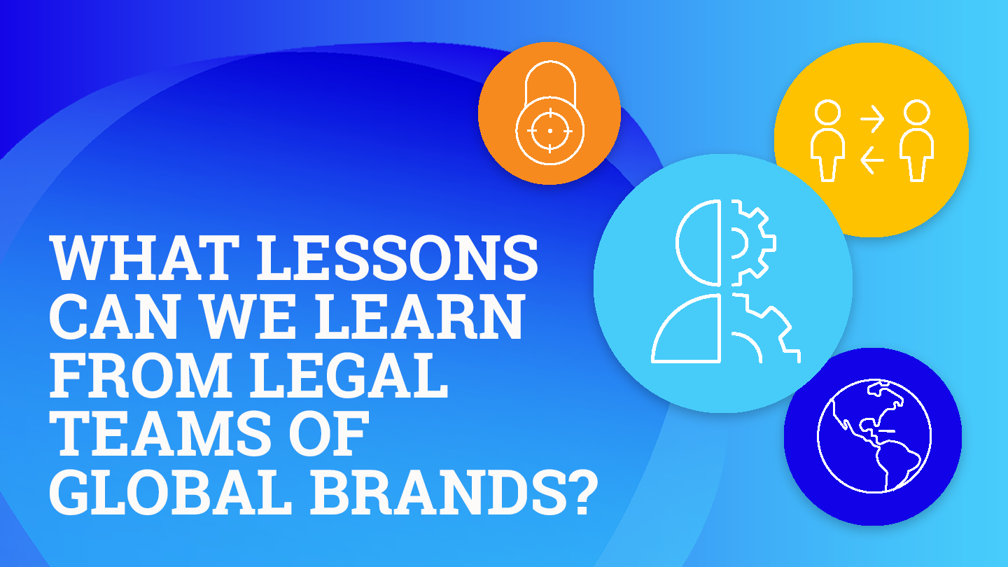 What lessons can we learn from legal teams of global brands?
