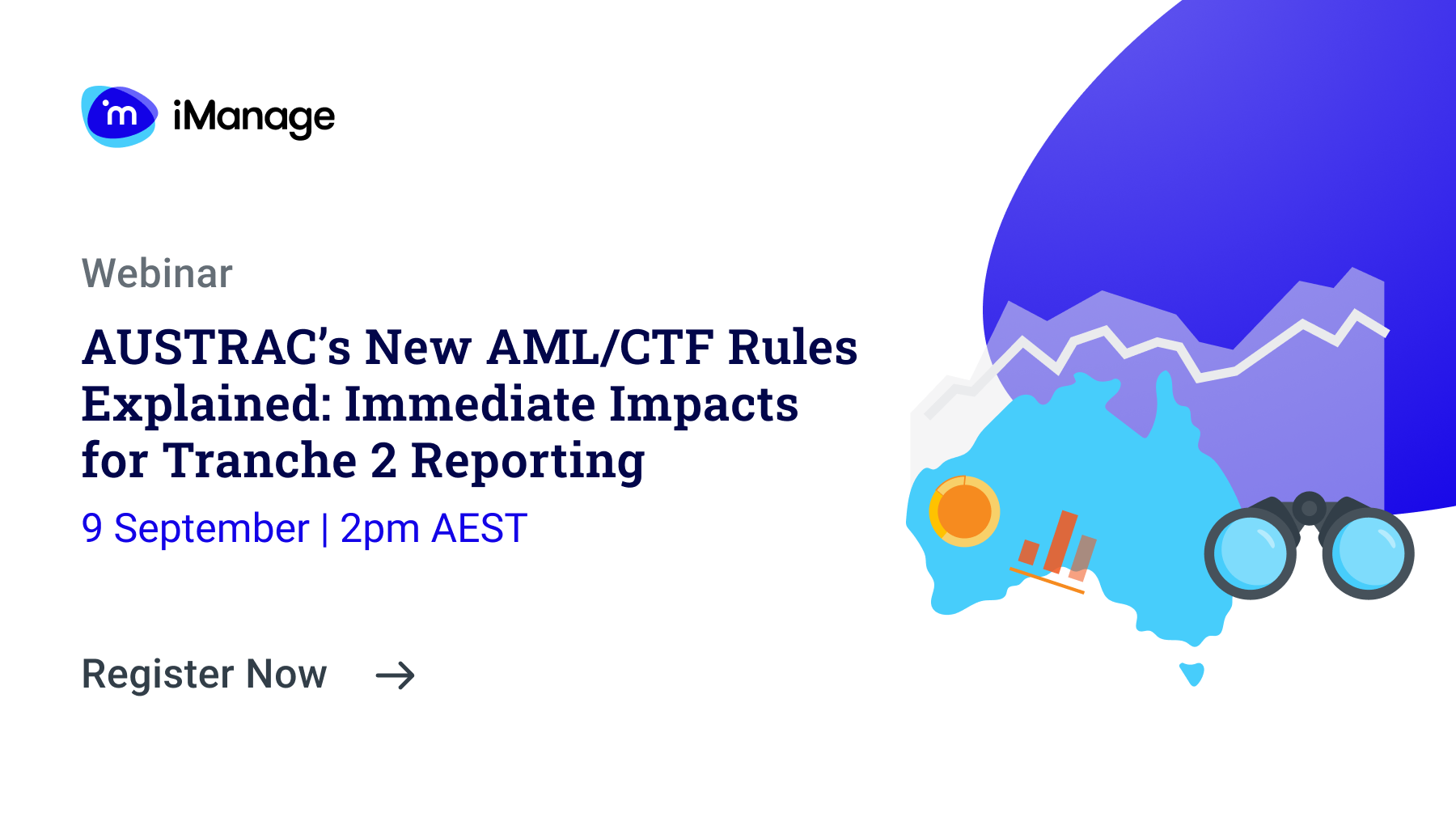 Webinar | AUSTRAC’s New AML/CTF Rules Explained: Immediate Impacts for Tranche 2 Reporting | iManage