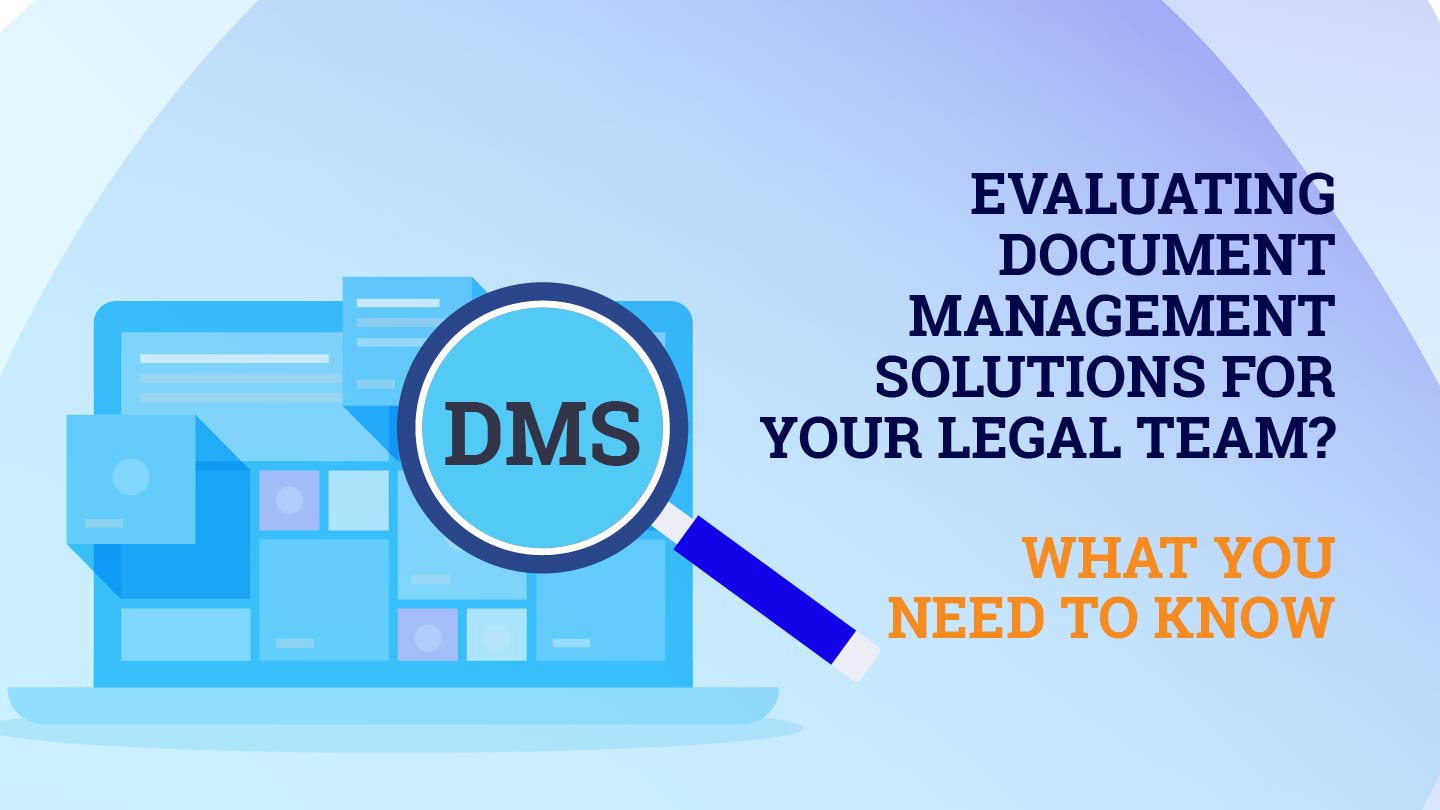 Evaluating document management system (DMS) solutions for your legal ...