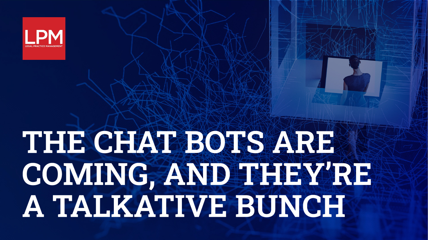 The chat bots are coming, and they’re a talkative bunch
