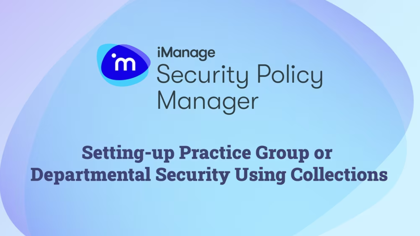 Video: Using iManage Security Policy Manager