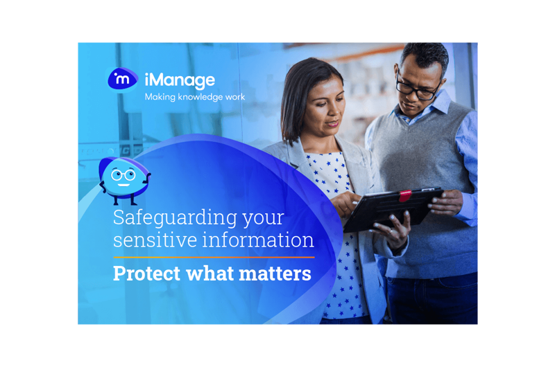 Safeguarding your sensitive information: Protect what matters | iManage